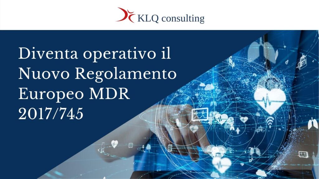 Diventa operativo il Nuovo Regolamento Europeo MDR 2017/745 - KL ...